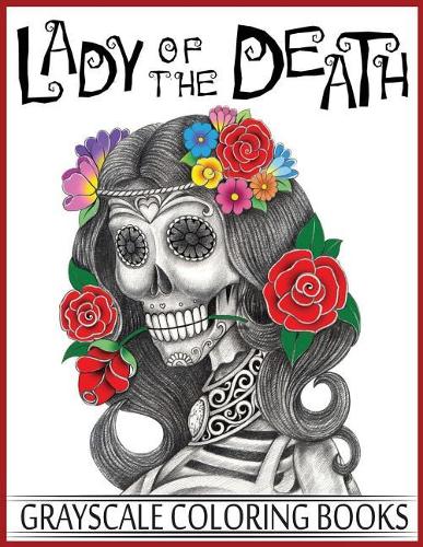 Lady Of The Death Grayscale Coloring Books by Ellie And Helene ...