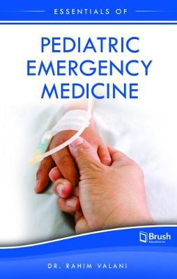 Essentials of Pediatric Emergency Medicine by Rahim Valani | Waterstones