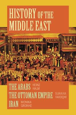 History of the Middle East by Heinz Halm, Suraiya Faroqhi | Waterstones