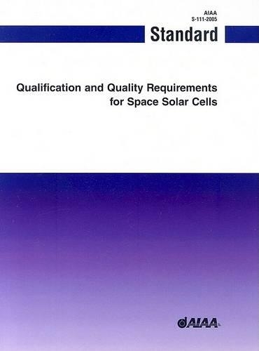 Qualification and Quality Requirements for Space Solar Cells (S-111 ...