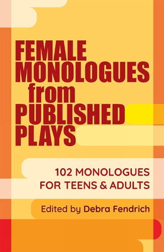 Female Monologues from Published Plays by Debra Fendrich | Waterstones
