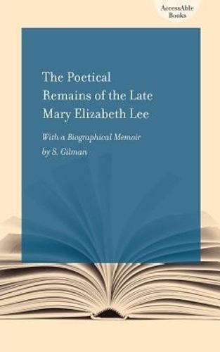 The Poetical Remains of the Late Mary Elizabeth Lee by Mary Elizabeth ...