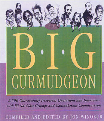 The Big Curmudgeon by Jon Winokur | Waterstones