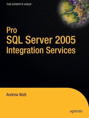 Pro SQL Server 2005 Integration Services by Andrew Watt | Waterstones