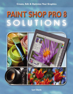 "Paint Shop Pro" 8 Solutions by Lori Davis | Waterstones