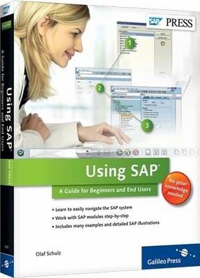 Using SAP: A Guide to Beginners and End Users by Olaf Schulz | Waterstones