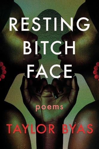 Resting Bitch Face by Taylor Byas | Waterstones