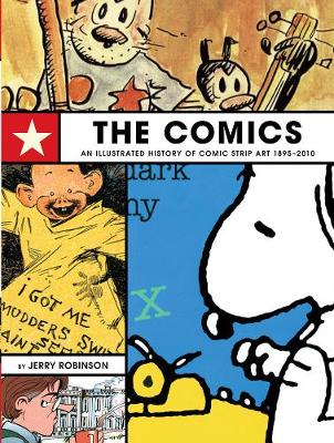 Comics, The: An Illustrated History Of Comic Strip Art by Jerry ...