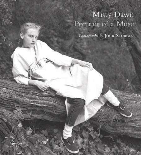 Jock Sturges: Misty Dawn:Portrait of a Muse by Jock Sturges | Waterstones