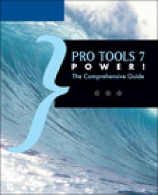 Pro Tools 7 Power! by Steve Albanese, Colin MacQueen | Waterstones