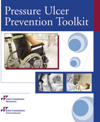 Pressure Ulcer Prevention Toolkit by Joint Commission Resources ...