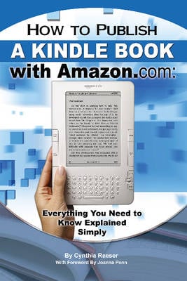 How to Publish a Kindle Book with Amazon.com by Cynthia Reeser ...