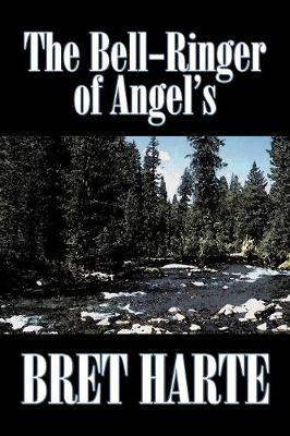 The Bell-Ringer of Angel's by Bret Harte, Fiction, Westerns, Historical ...