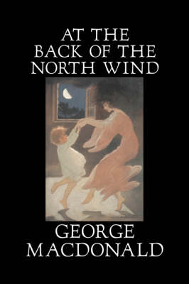 At the Back of the North Wind by George Macdonald, Fiction, Classics ...