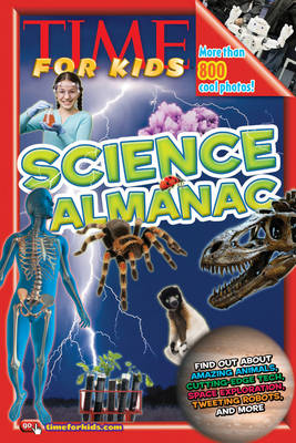 Time for Kids Science Almanac by Editors of TIME for Kids Magazine ...