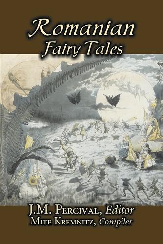 Romanian Fairy Tales, Edited by J. M. Percival, Fiction, Fairy Tales ...