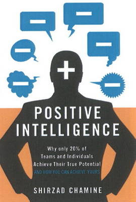 Positive Intelligence by Shirzad Chamine | Waterstones
