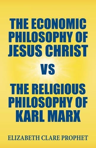 The Economic Philosophy of Jesus Christ vs The Religious Philosophy of ...