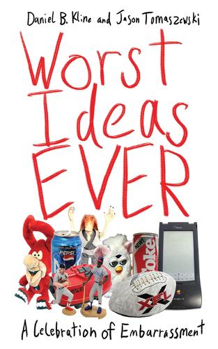 Worst Ideas Ever by Daniel B. Kline, Jason Tomaszewski | Waterstones