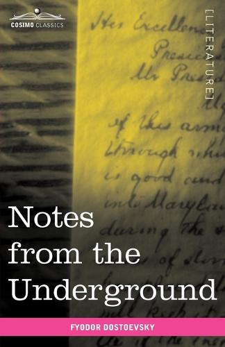 Notes from the Underground by Fyodor Mikhailovich Dostoevsky | Waterstones