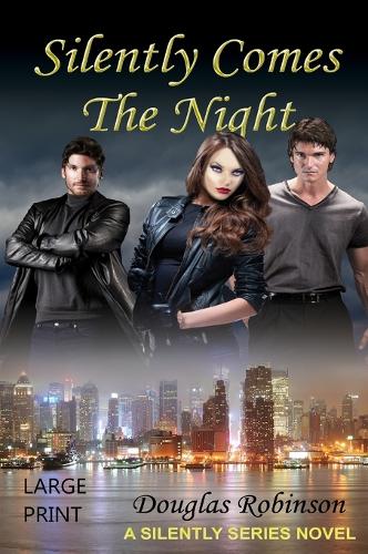 Silently Comes The Night (LARGE PRINT) by Professor Douglas Robinson ...