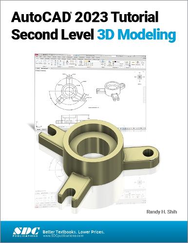 AutoCAD 2023 Tutorial Second Level 3D Modeling by Randy H. Shih ...