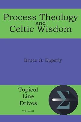 Process Theology and Celtic Wisdom by Bruce G Epperly | Waterstones