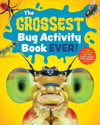 The Grossest Bug Activity Book EVER! by Spruce Books | Waterstones