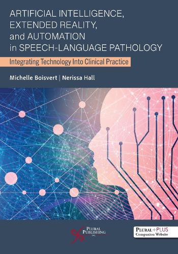 Artificial Intelligence, Extended Reality, and Automation in Speech-Language Pathology ...
