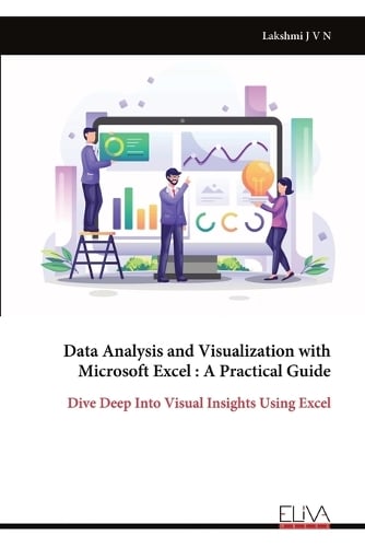 Data Analysis and Visualization with Microsoft Excel by Lakshmi J V N | Waterstones