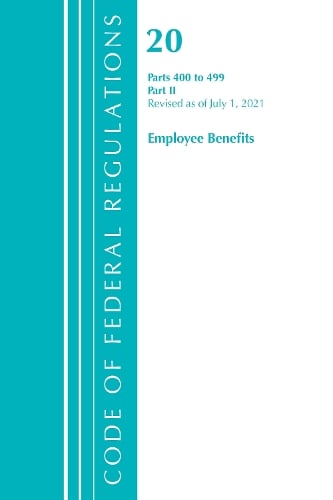 Code of Federal Regulations, Title 20 Employee Benefits 400-499 ...