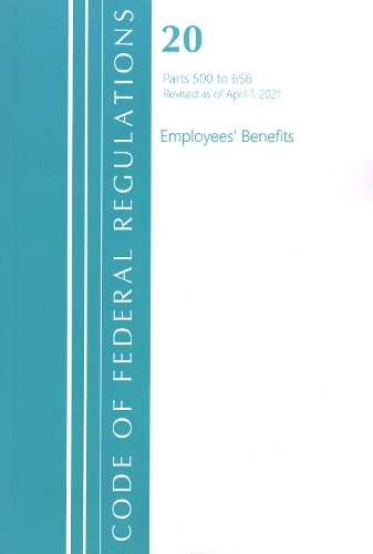 Code of Federal Regulations, Title 20 Employee Benefits 500-656 ...