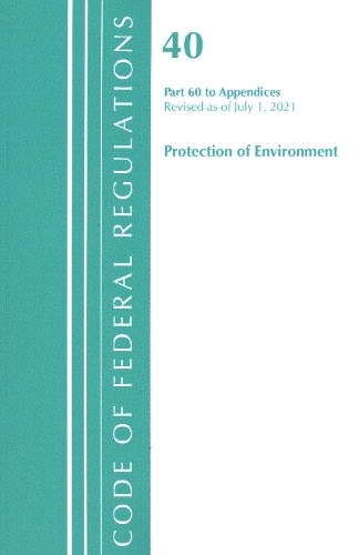 Code of Federal Regulations, Title 40 Protection of the Environment 60 ...