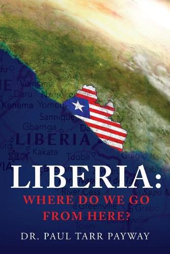 Liberia by Dr Paul Payway | Waterstones