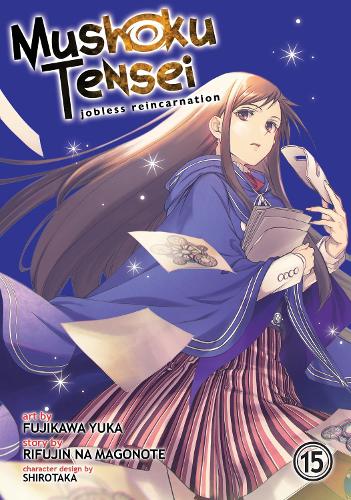 Mushoku Tensei: Jobless Reincarnation (Manga) Vol. 15 by Rifujin Na Magonote, Fujikawa Yuka ...