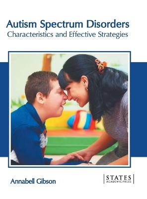 Autism Spectrum Disorders: Characteristics and Effective Strategies by ...