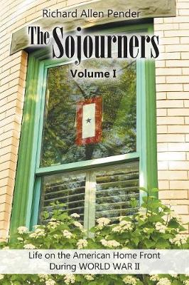 The Sojourners Volume 1 by Richard Allen Pender | Waterstones