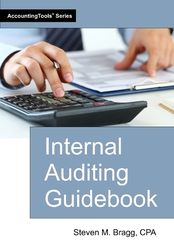 Internal Auditing Guidebook by Steven M Bragg | Waterstones