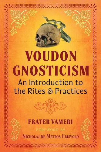 Voudon Gnosticism by Frater Vameri, Nicholaj de Mattos Frisvold ...