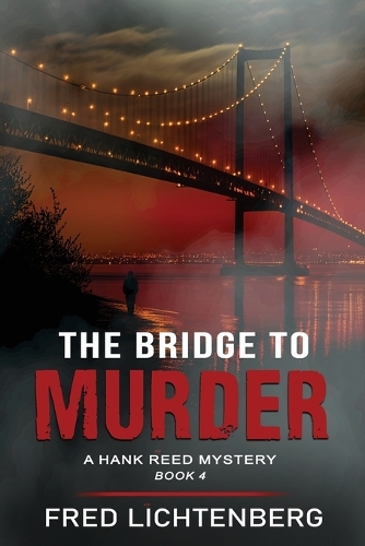 The Bridge to Murder (The Hank Reed Mystery Series, Book 4) by Fred ...