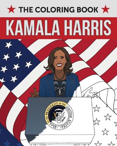 Kamala Harris: The Coloring Book by Editors of Ulysses Press | Waterstones