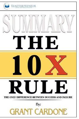 Summary of The 10X Rule by Readtrepreneur Publishing | Waterstones