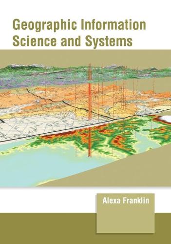 Geographic Information Science and Systems by Alexa Franklin | Waterstones