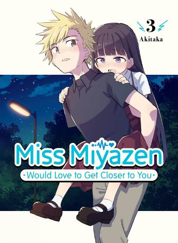 Miss Miyazen Would Love to Get Closer to You 3 by Akitaka | Waterstones