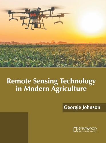 Remote Sensing Technology in Modern Agriculture by Georgie Johnson ...