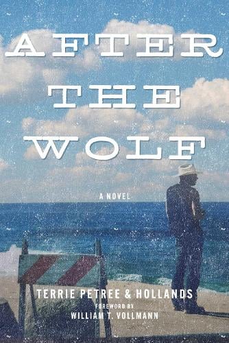 After the Wolf by Terrie Petree & Hollands, William T. Vollmann ...