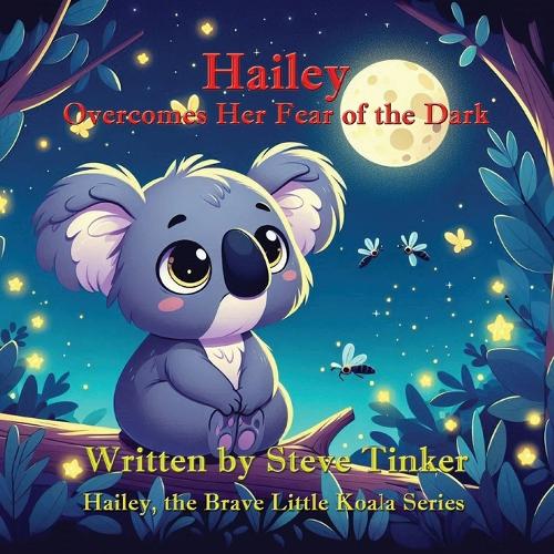 Hailey Overcomes Her Fear of the Dark by Steve Tinker, Jessica Tate ...