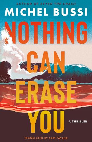 Nothing Can Erase You by Michel Bussi, Sam Taylor | Waterstones