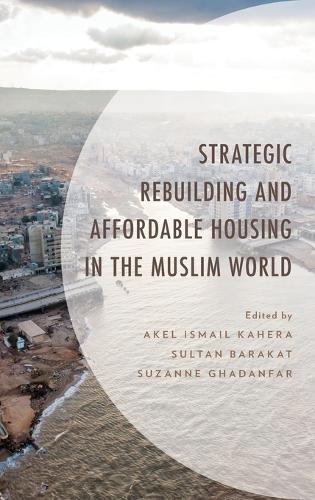 Strategic Rebuilding and Affordable Housing in the Muslim World by ...