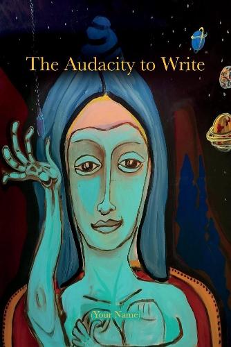 The Audacity to Write by Your Name | Waterstones